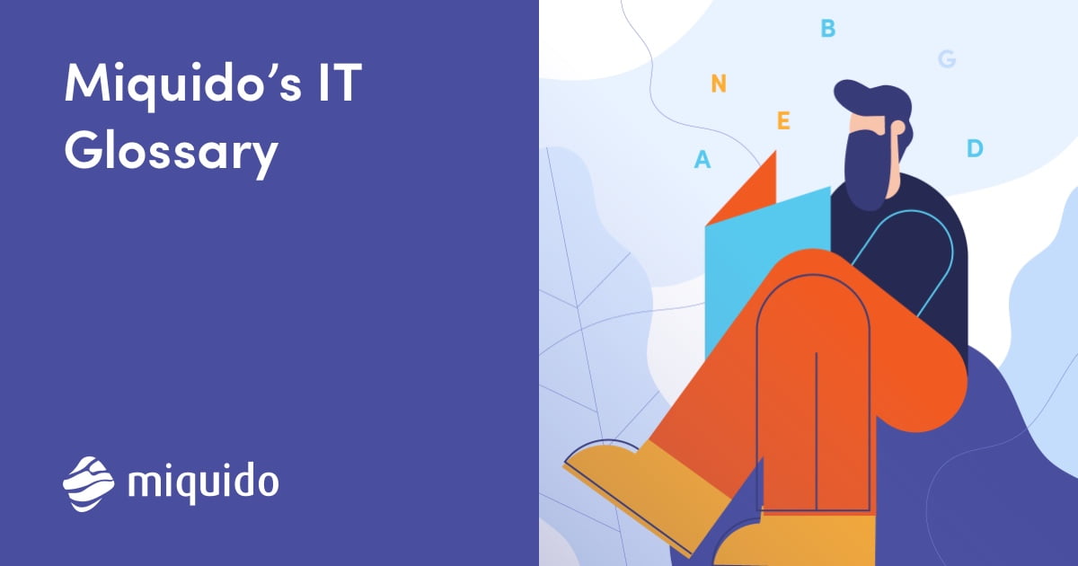 IT Terminology Glossary. Technical Terms & Words | Miquido