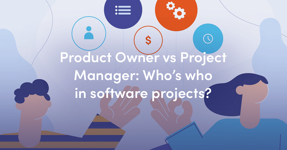 Product Owner vs Project Manager: What's the Difference? | Miquido Blog