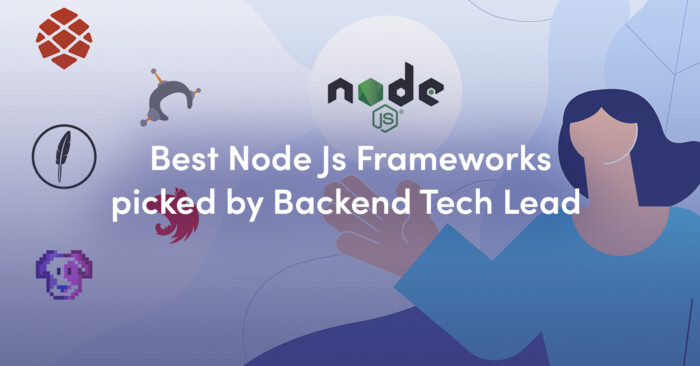 Best 5 Node Js Frameworks for App Development in 2023 - Miquido Blog