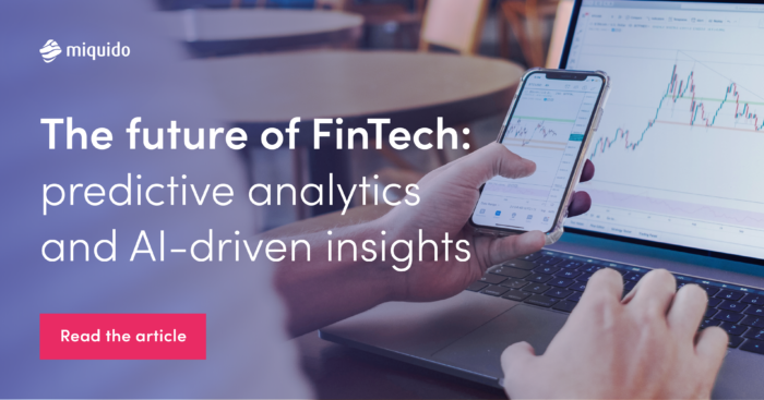 Predictive Analytics in Fintech: Benefits, Use Cases | Miquido Blog