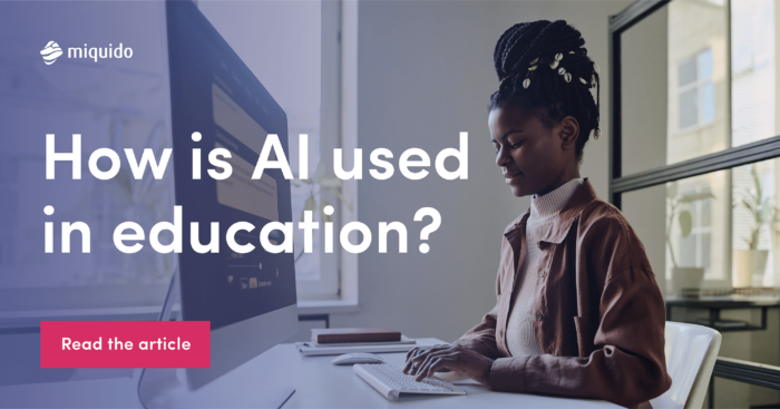 How is AI Used in Education? An Ultimate Guide | Miquido Blog