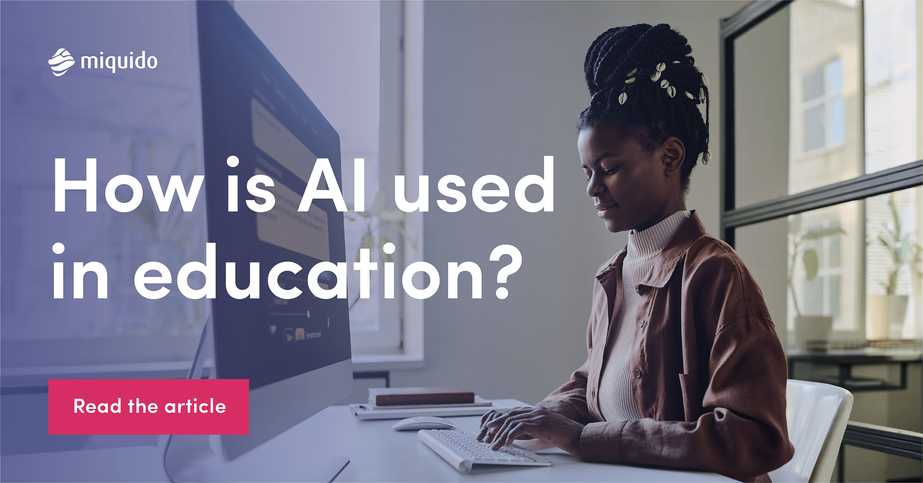 How Is AI Used In Education An Ultimate Guide Miquido Blog