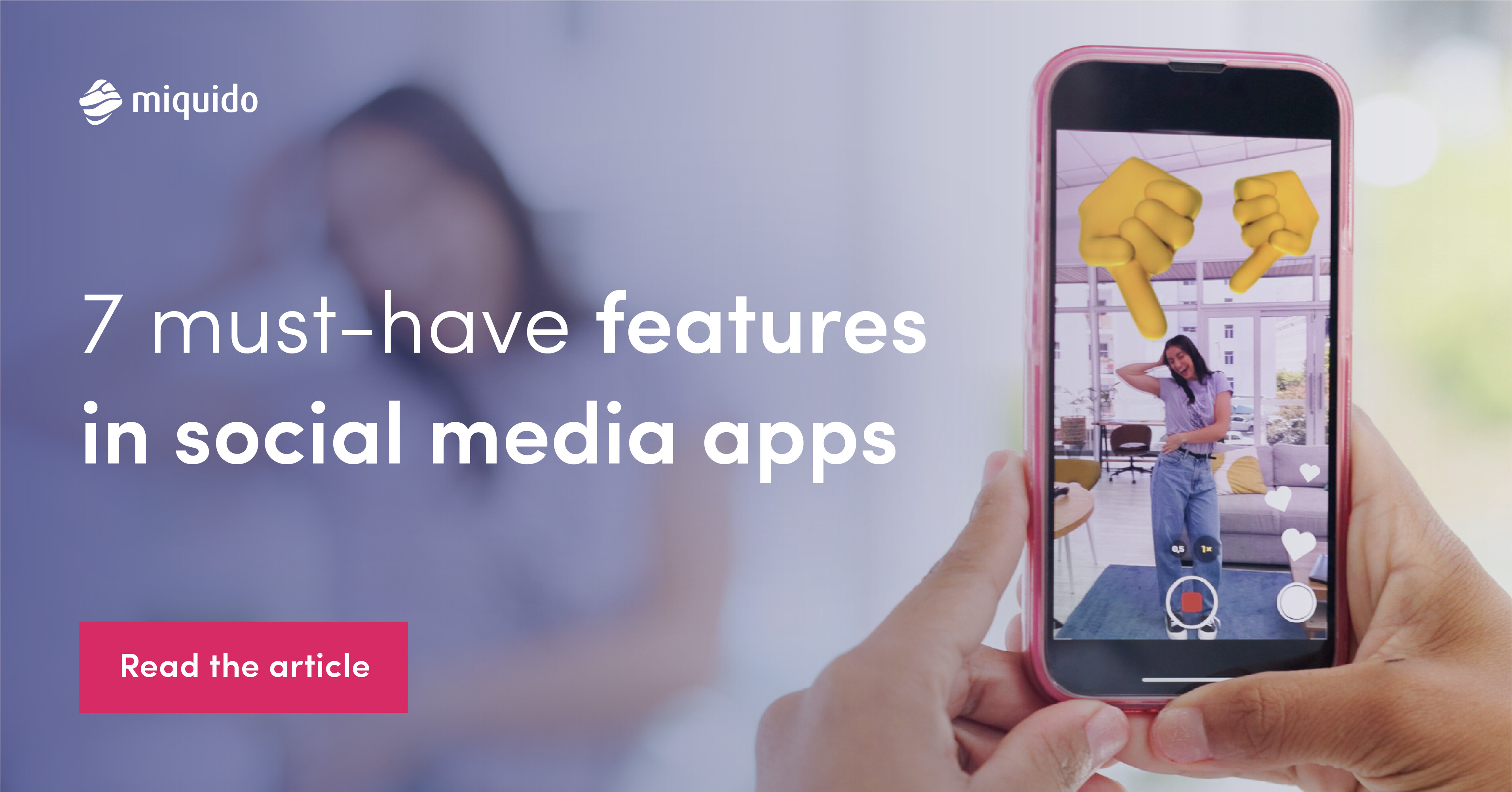 7 Top Social Media App Features | Miquido Blog