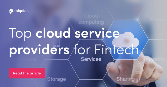 Fintech Choosing a Cloud Services Provider | Miquido Blog