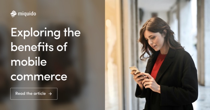 Exploring the Benefits of Mobile Commerce | Blog Miquido