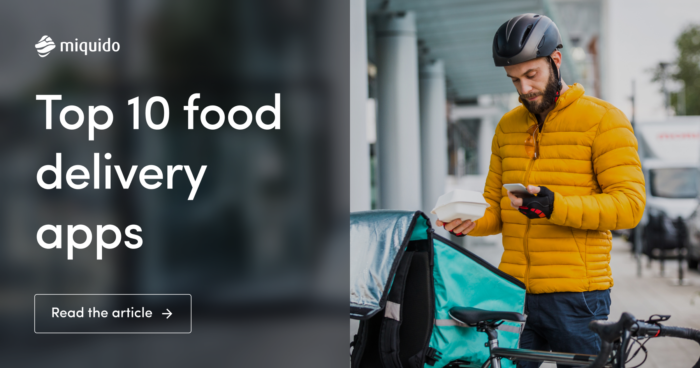 Top 10 food delivery apps in 2024 | Miquido Blog