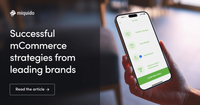 Successful mCommerce Strategies: Top Examples | Blog Miquido
