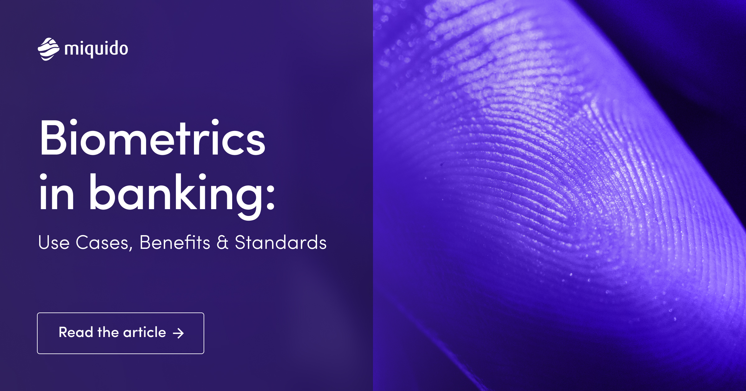 Biometrics in Banking: Use Cases, Benefits & Standards | Miquido